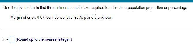 Solved Use the given data to find the minimum sample size | Chegg.com