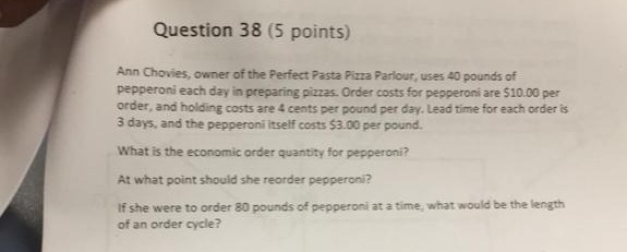 Solved Question 38 (5 points) Ann Chovies, owner of the | Chegg.com