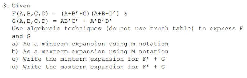 Solved 3. Given F(A,B,C,D) = (A+B'+C) (A+B+D') & G (A, B, C, | Chegg.com