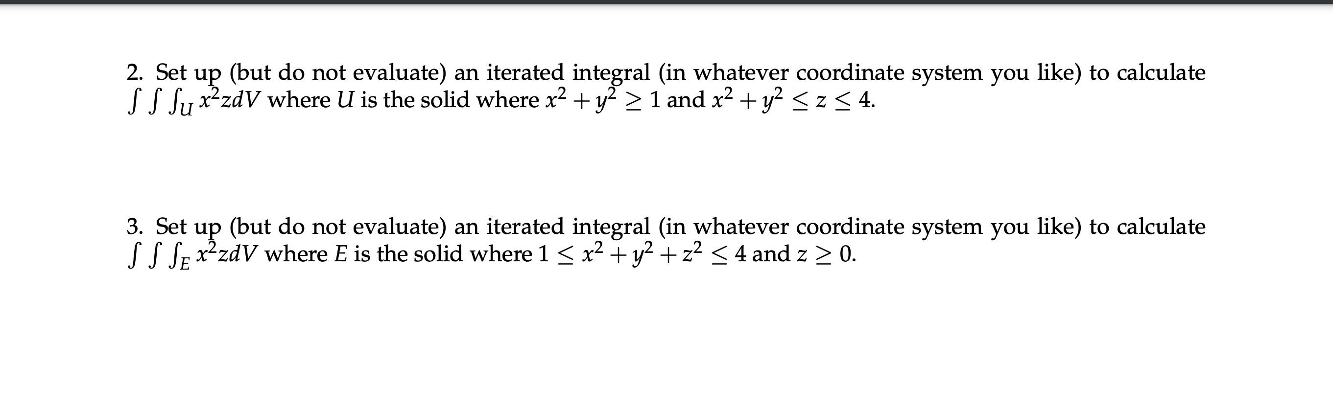 Solved 2 Set Up But Do Not Evaluate An Iterated Integral 3393