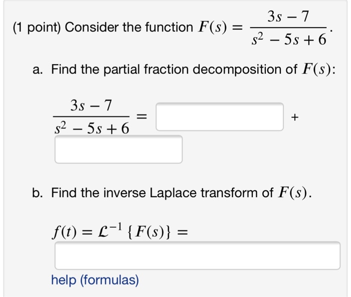 Solved 3s -7 s2- 5s 6 (1 point) Consider the function F(s) - | Chegg.com