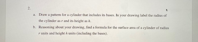 Solved 2. a. Draw a pattern for a cylinder that includes its | Chegg.com