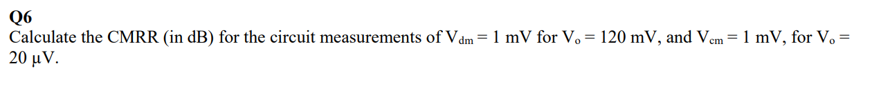 Solved Q6 Calculate the CMRR (in dB) for the circuit | Chegg.com
