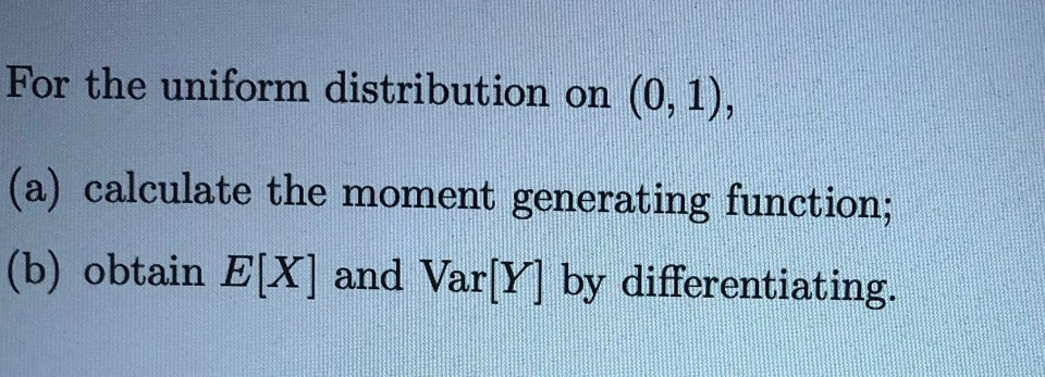 Solved For the uniform distribution on (0,1), (a) calculate | Chegg.com