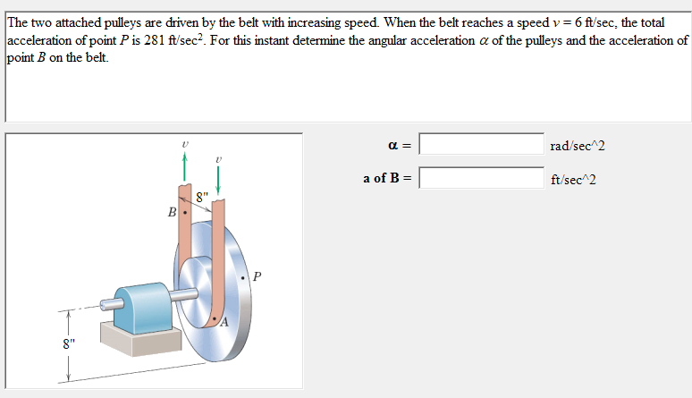 Solved The two attached pulleys are driven by ﻿the belt with | Chegg.com