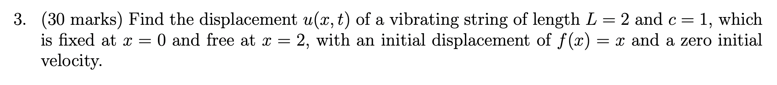 Solved 3. (30 marks) Find the displacement u(x,t) of a | Chegg.com