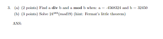 Solved 3. (a) (2 points) Find a div b and a mod b when: | Chegg.com