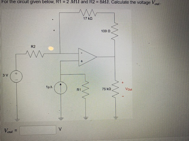 Solved For the circuit given below, R1 = 2 M and R2 = 8k12. | Chegg.com