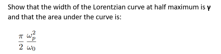 Solved Show that the width of the Lorentzian curve at half | Chegg.com