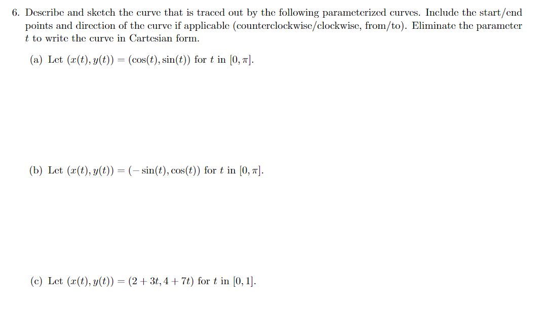 Solved 6. Describe and sketch the curve that is traced out | Chegg.com