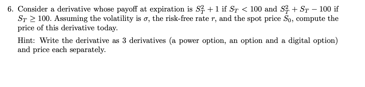 Solved 6. Consider a derivative whose payoff at expiration | Chegg.com