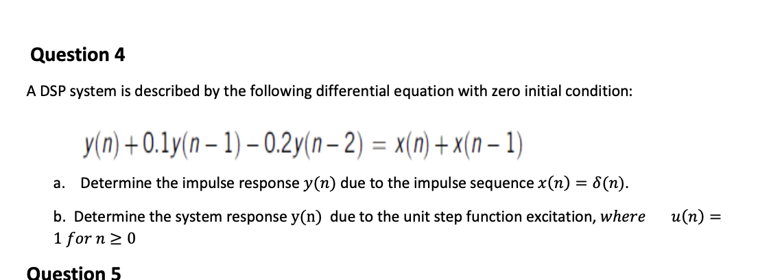 Solved Question 4A DSP ﻿system is ﻿described by ﻿the | Chegg.com