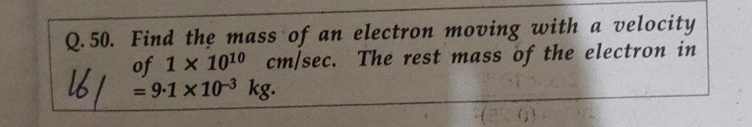 Solved Q.50. Find the mass of an electron moving with a | Chegg.com