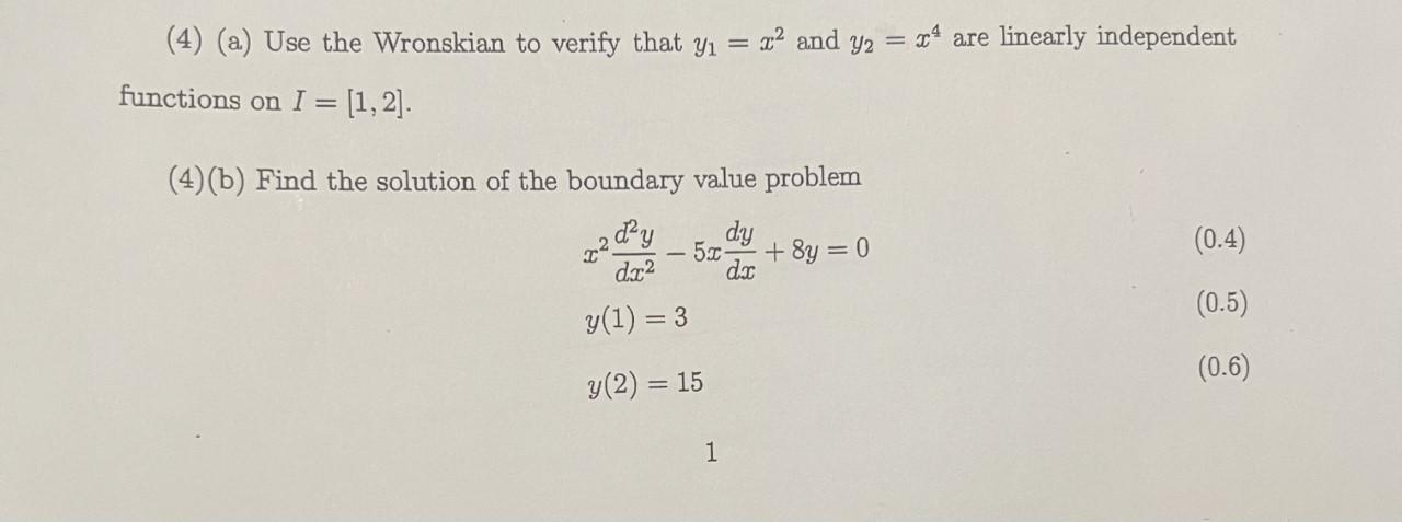 Solved (4) (a) Use the Wronskian to verify that y1=x2 and | Chegg.com