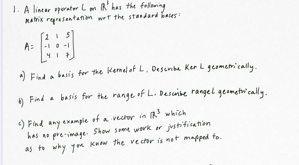 Solved 1. A linear operator L on R3 has the following matrix | Chegg.com