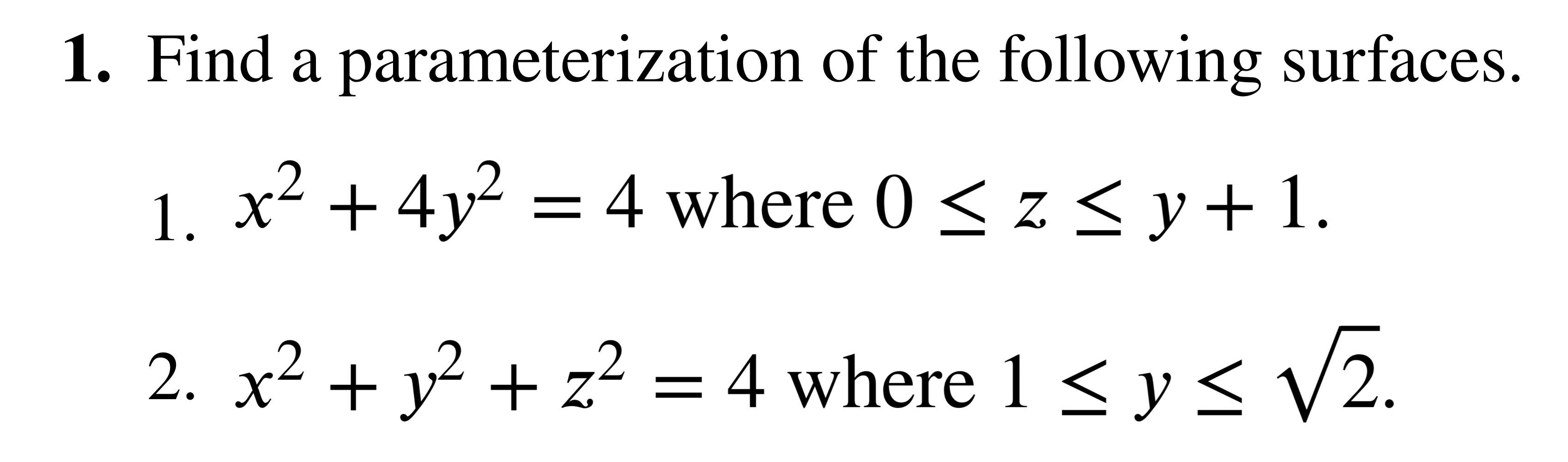Solved 1. Find a parameterization of the following surfaces. | Chegg.com