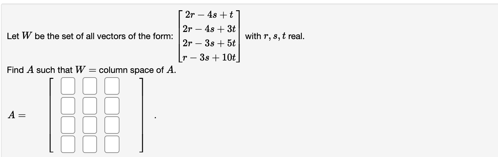 Solved with r, s, t real. 2r – 4s +t 2r – 4s + 37 Let W be | Chegg.com