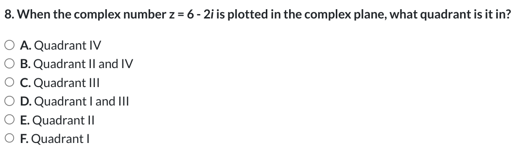 Solved 8. When the complex number z=6−2i is plotted in the | Chegg.com