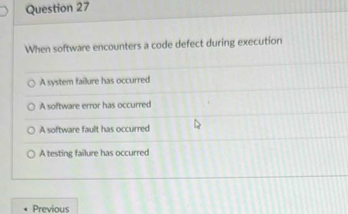 Solved Question 27When software encounters a code defect | Chegg.com