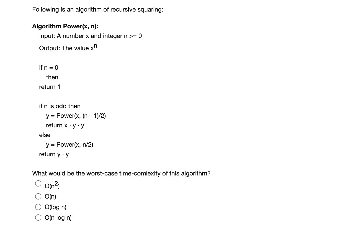 Solved Following is an algorithm of recursive squaring: | Chegg.com