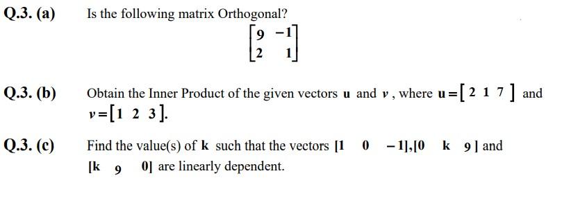 Solved Q.3. (a) Is the following matrix Orthogonal? [2 -: | Chegg.com