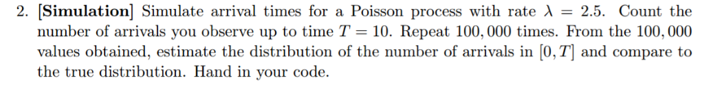 Solved 2. Simulation Simulate arrival times for a Poisson | Chegg.com