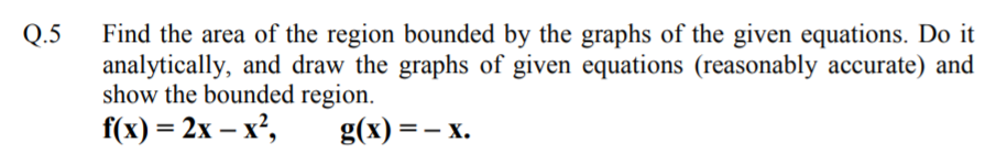 Solved Q.5 Find the area of the region bounded by the graphs | Chegg.com