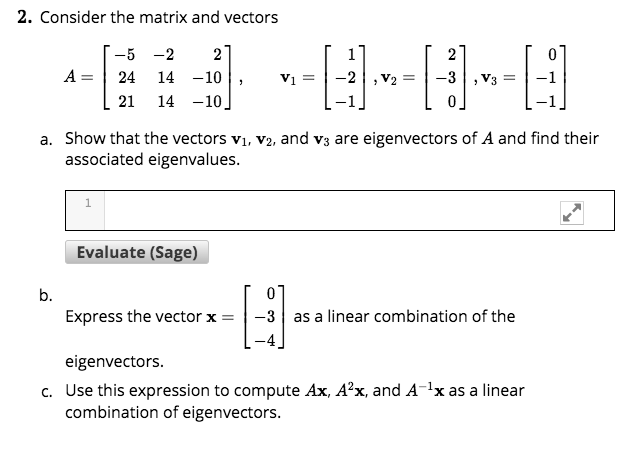 Solved 2. Consider the matrix and vectors -5 -2 2 24 14 -10 | Chegg.com