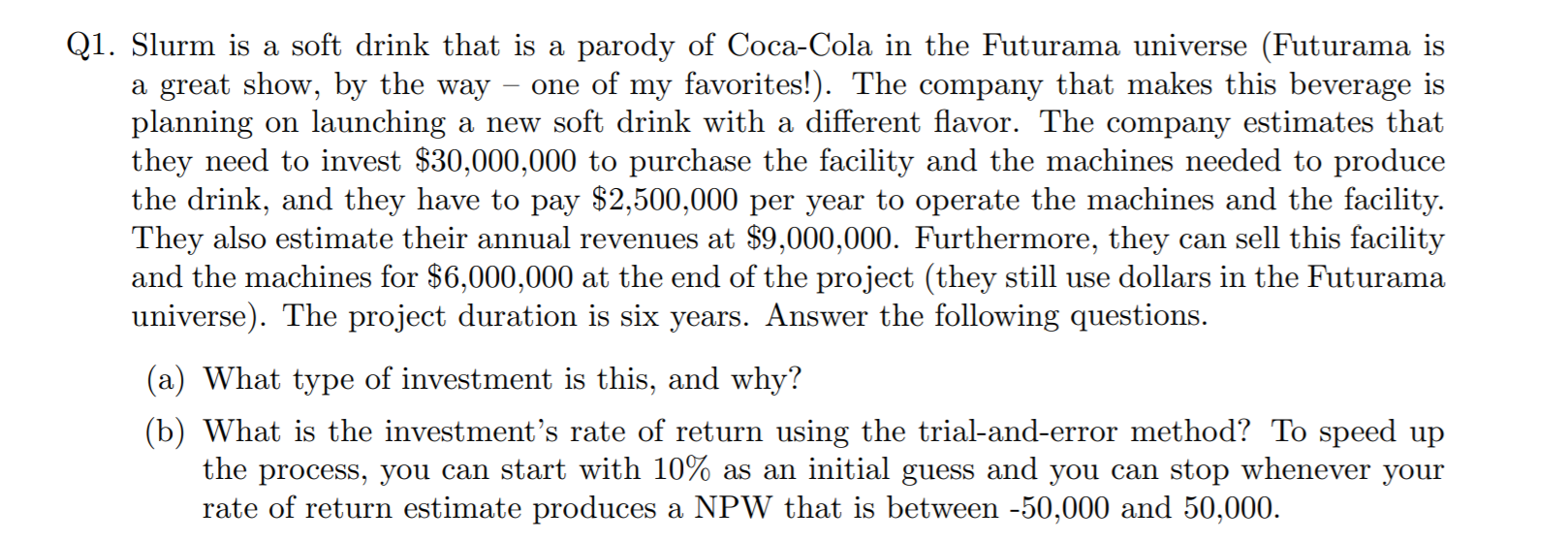 Solved Q1. Slurm is a soft drink that is a parody of | Chegg.com