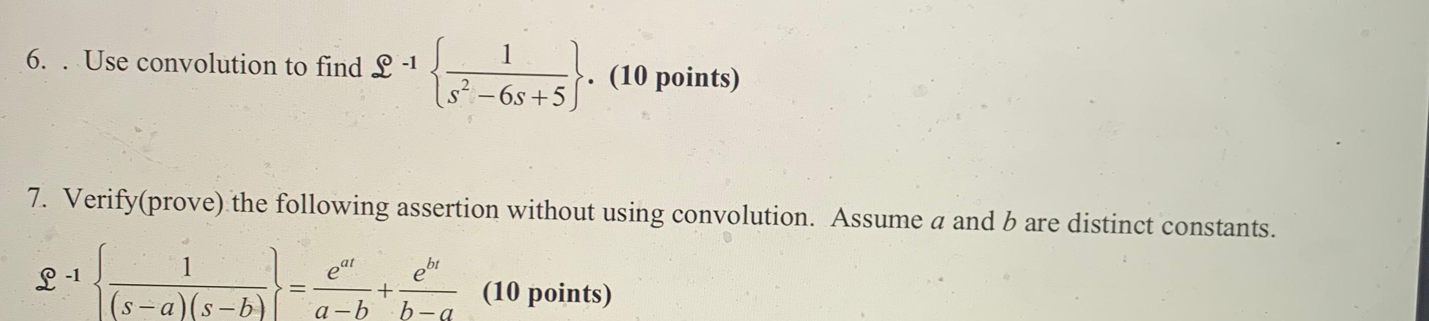 Solved 6. . Use convolution to find L -1 1 1 s2 - 65+5 (10 | Chegg.com