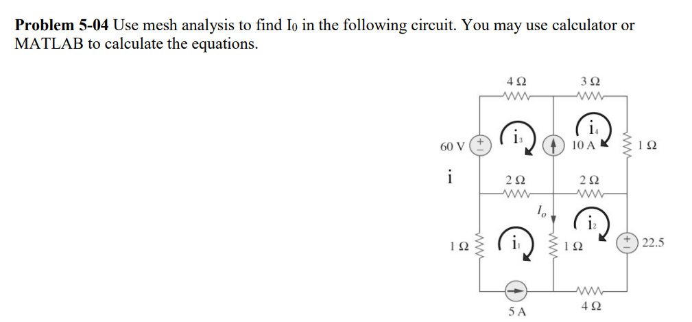 Solved Problem 5-04 Use mesh analysis to find I0 in the | Chegg.com