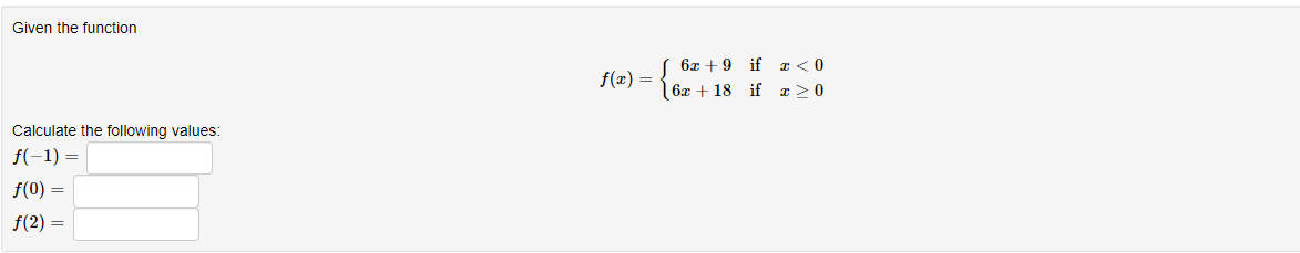 Solved Given the function f(x)={6x+96x+18 if if x