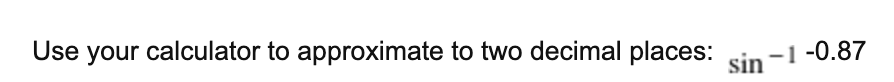 Solved a Use your calculator in Radian mode to approximate | Chegg.com