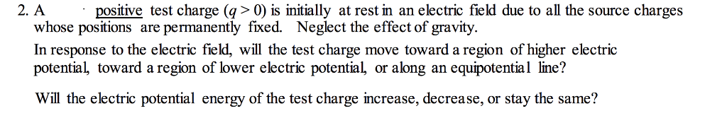 Solved positive test charge (q> 0) is initially at rest in | Chegg.com