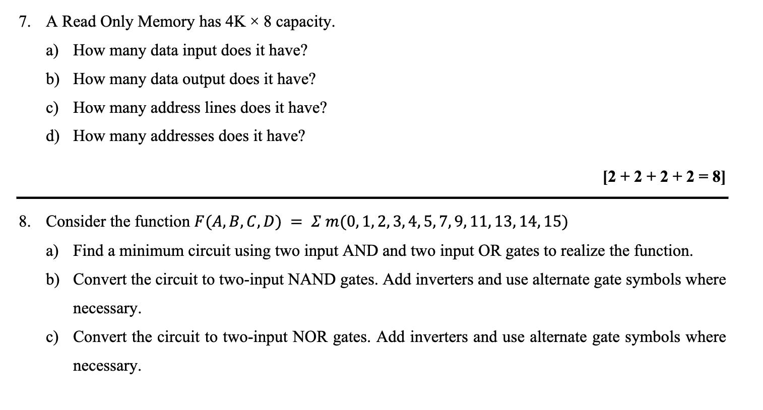 Solved 7. A Read Only Memory has 4K * 8 capacity. a) How | Chegg.com