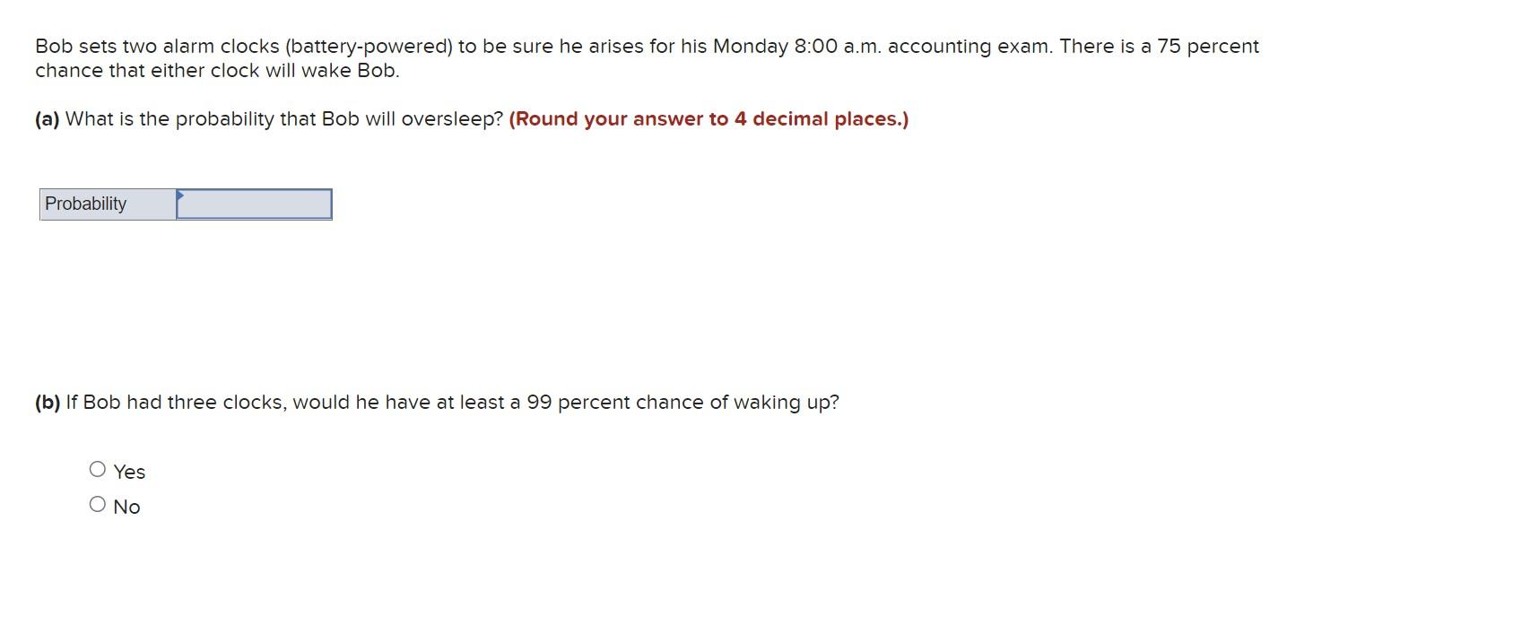 Solved Bob sets two alarm clocks (battery-powered) to be | Chegg.com