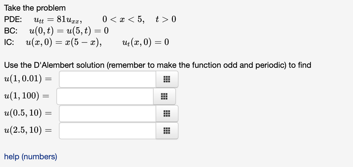 Solved Take the problem PDE: utt=81uxx,00 BC:u(0,t)=u(5,t)=0 | Chegg.com