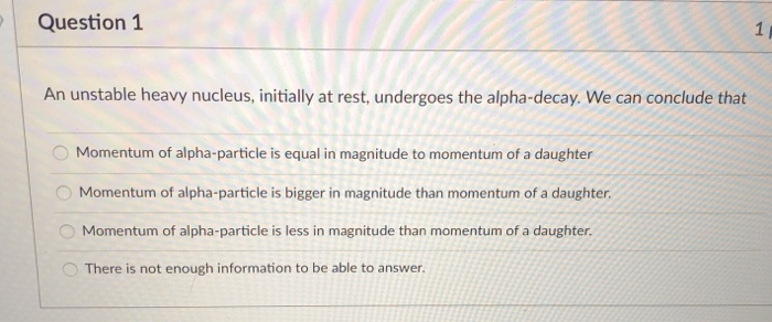 Solved Question 1 An unstable heavy nucleus, initially at | Chegg.com