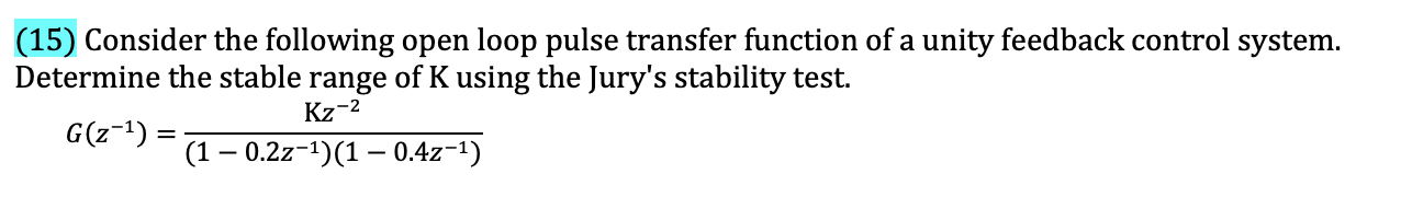 Solved Consider the following open loop pulse transfer | Chegg.com