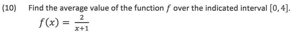 Solved 10 Find The Average Value Of The Function F Over The