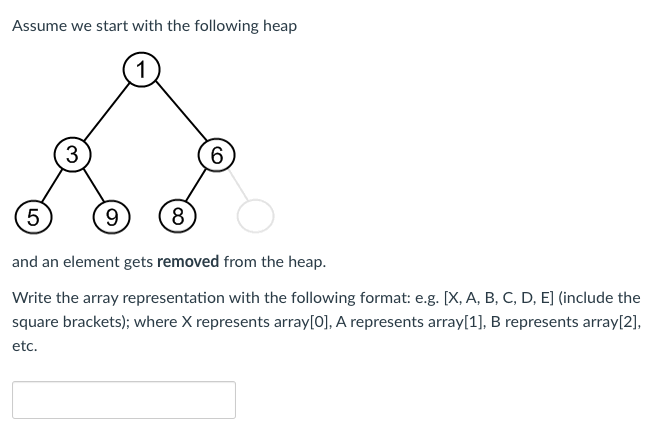 Solved Assume we start with the following heap 3 6 5 9 8 and | Chegg.com