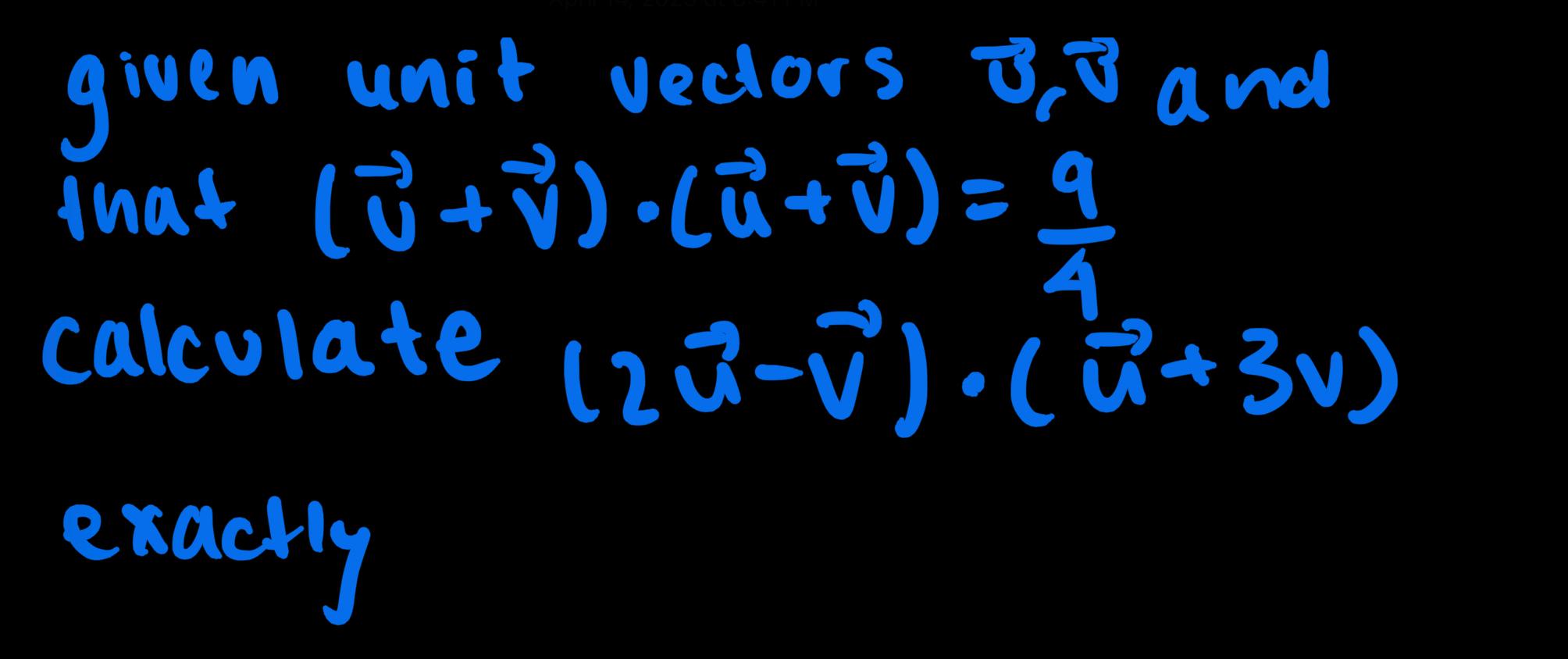 Solved given unit vectors 3,7 and that (v+v)⋅(u+v)=49 | Chegg.com