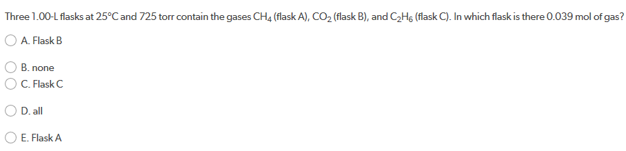 Solved Three 1.00-L flasks at 25°C and 725 torr contain the | Chegg.com