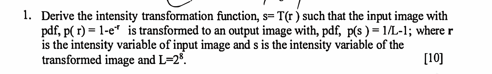 Solved Derive the intensity transformation function, s=T(r) | Chegg.com