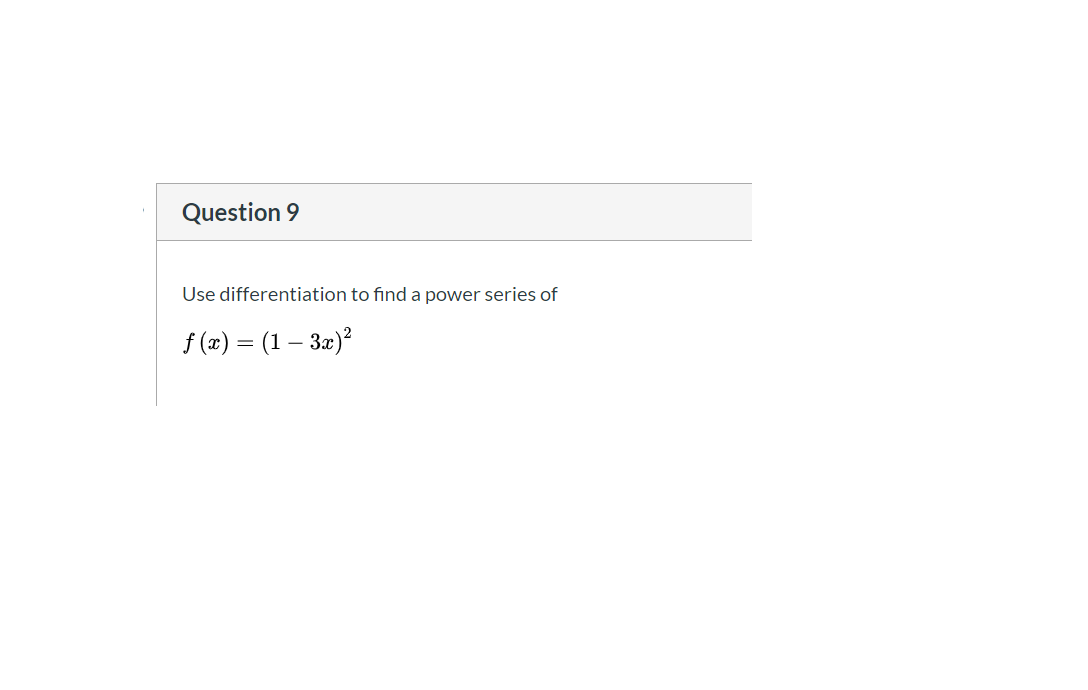 Solved Question 9 Use differentiation to find a power series | Chegg.com