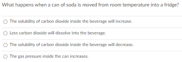 Solved What happens when a can of soda is moved from room | Chegg.com