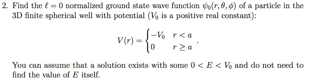 Solved 2. Find the 1 0 normalized ground state wave function | Chegg.com