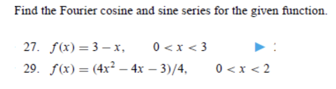 Solved Find the Fourier cosine and sine series for the given | Chegg.com