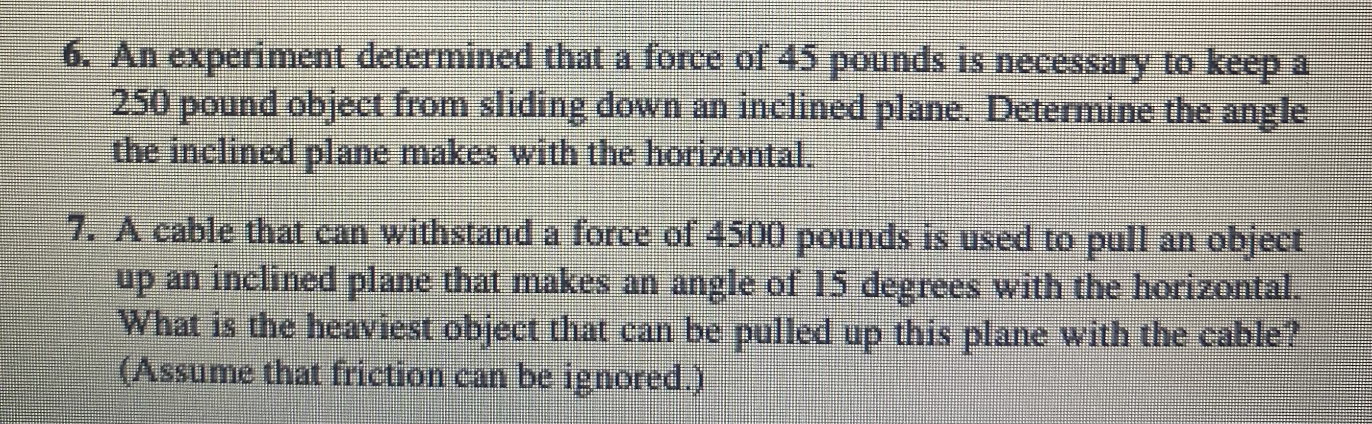 Solved 6. An experiment determined that a force of 45 pounds | Chegg.com