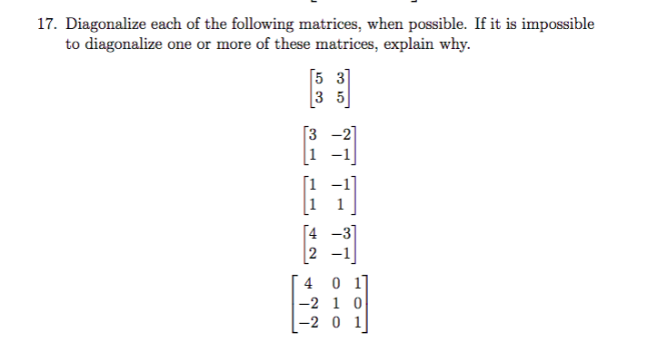 Solved 17. Diagonalize each of the following matrices, when | Chegg.com